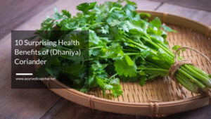 10 Surprising Health Benefits of (Dhaniya) Coriander - Ayurvedic Upchar